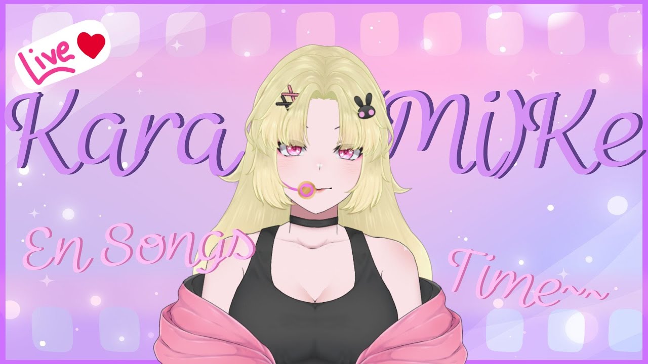 【Kara(Mi)Ke】 EN Songs Time~~ - YouTube