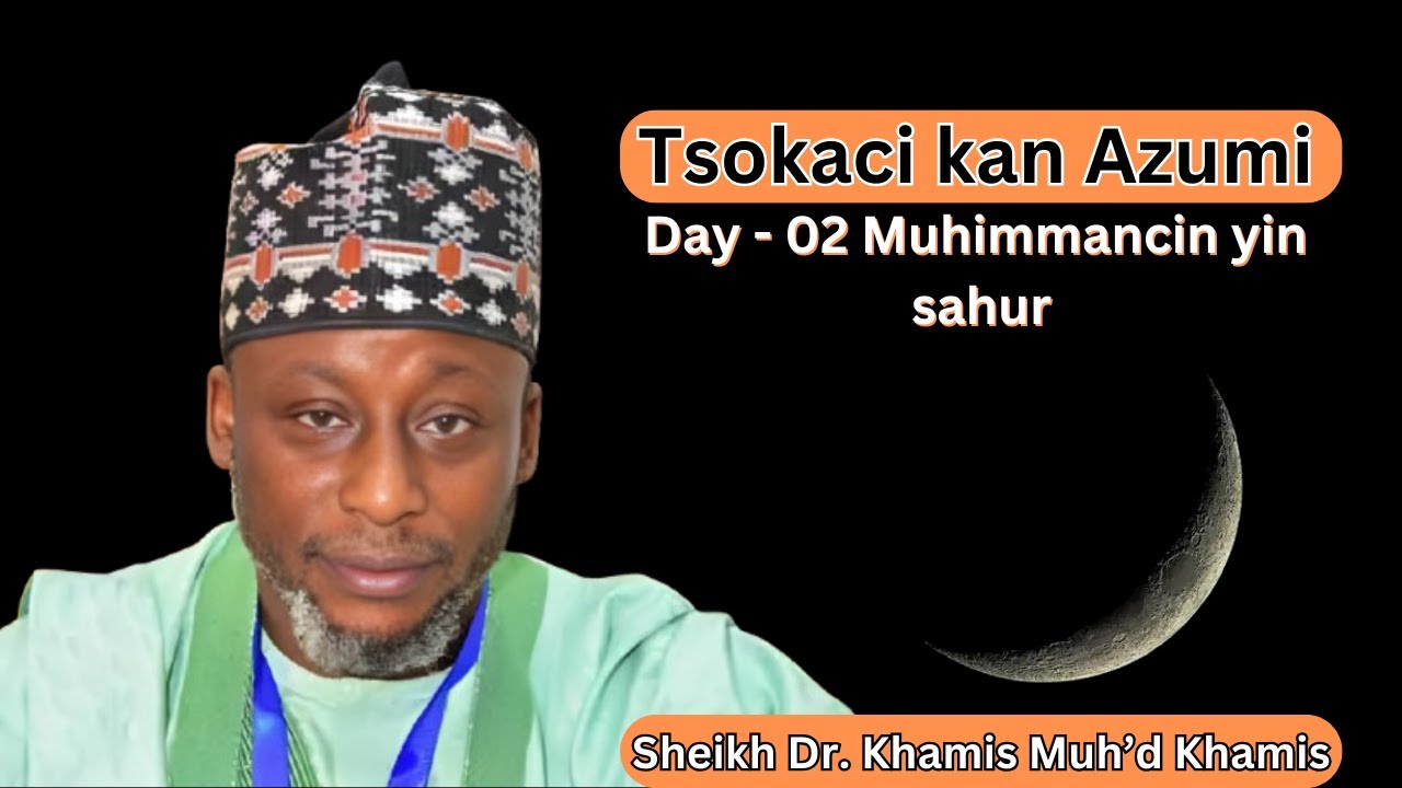 Tsokaci kan Azumi - EP02 | Sheikh Dr. Muhammad Khamis Muhammad Alhafiz ...