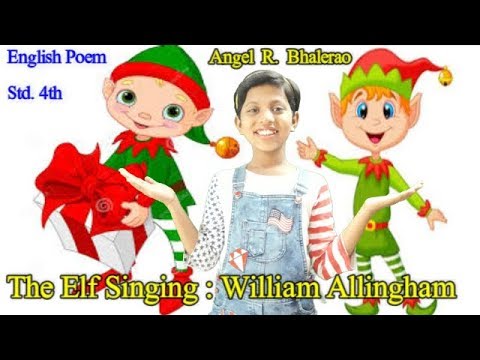 The Elf Singing : William Allingham :ENGLISH POEM STD.4TH : Recited by ...