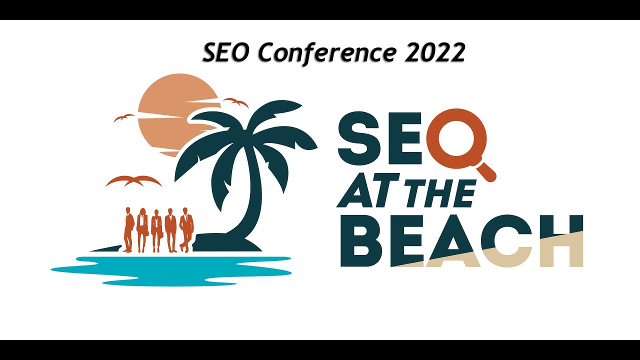 SEO at the Beach -- SEO Conference 2022 - YouTube