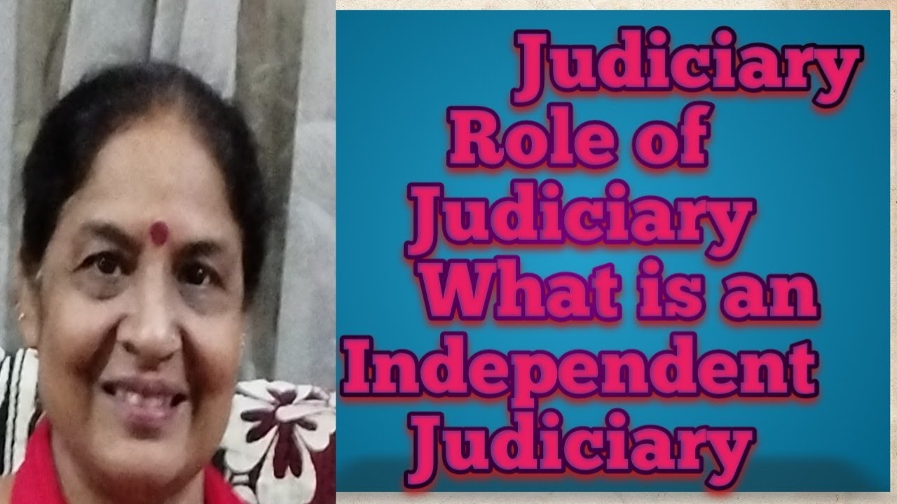 Judiciary, ⚖Role of Judiciary, What is an Independent Judiciary, NCERT ...