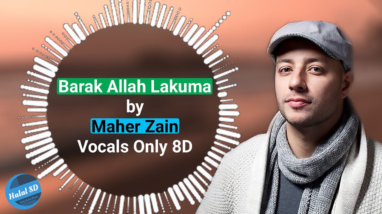 Maher Zain - Barak Allah Lakuma | Vocals Only(8D) | Halal 8D - YouTube