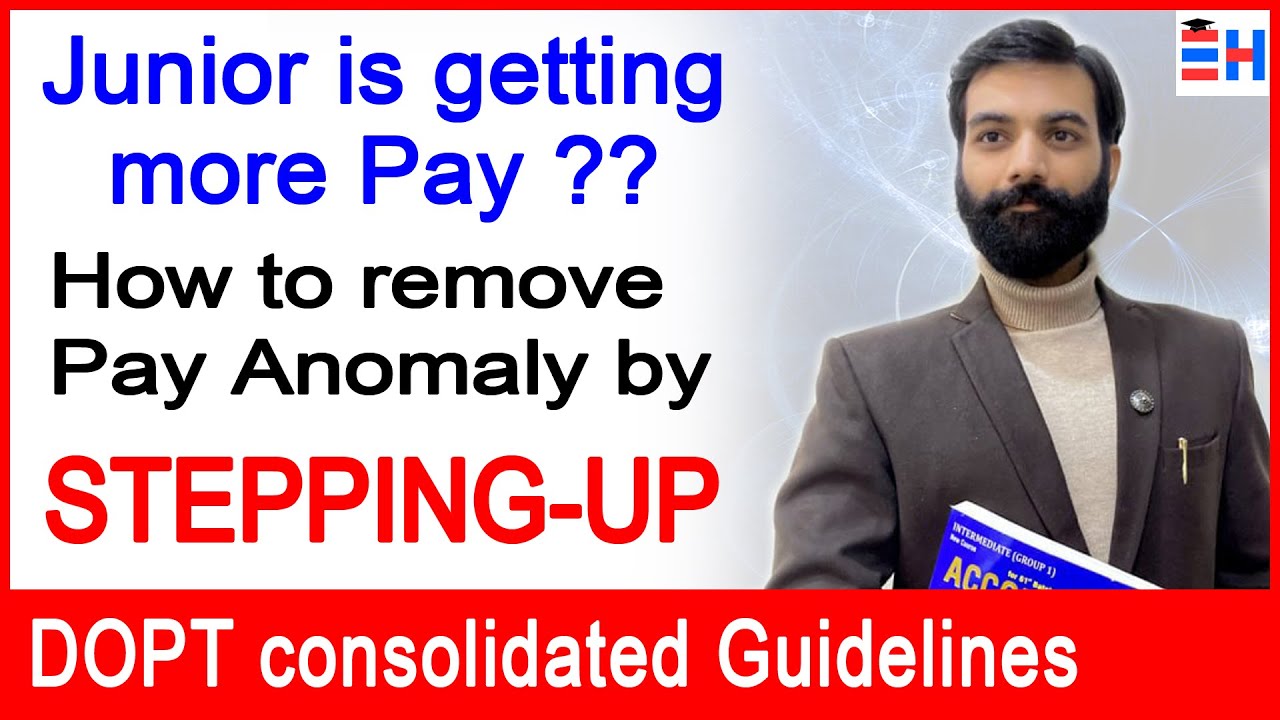 Junior is getting more Pay?? | How to remove pay anomaly by Stepping Up ...