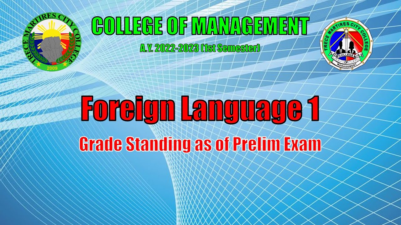 Announcement of Grades as of Prelim Exam - FOREIGN LANGUAGE 1 (A.Y.2022 ...