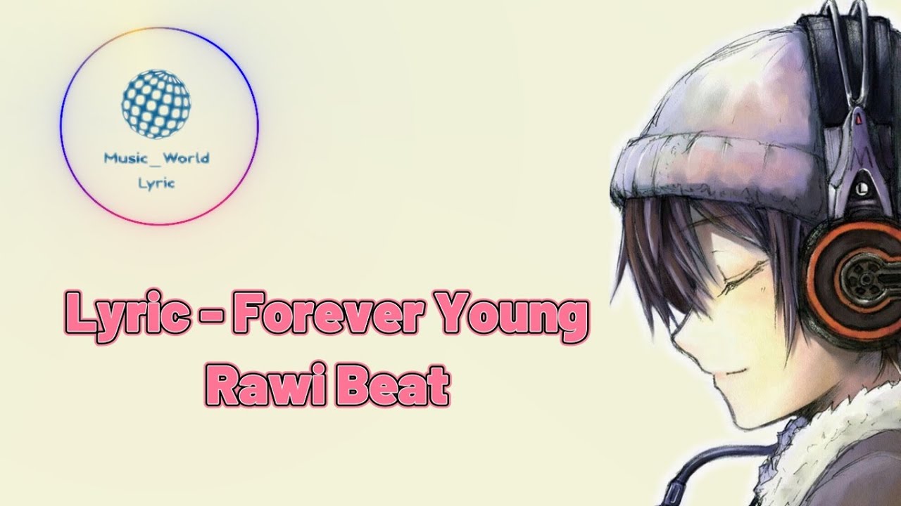 Lyric - (Slow Remix) Forever Young - Rawi Beat - YouTube