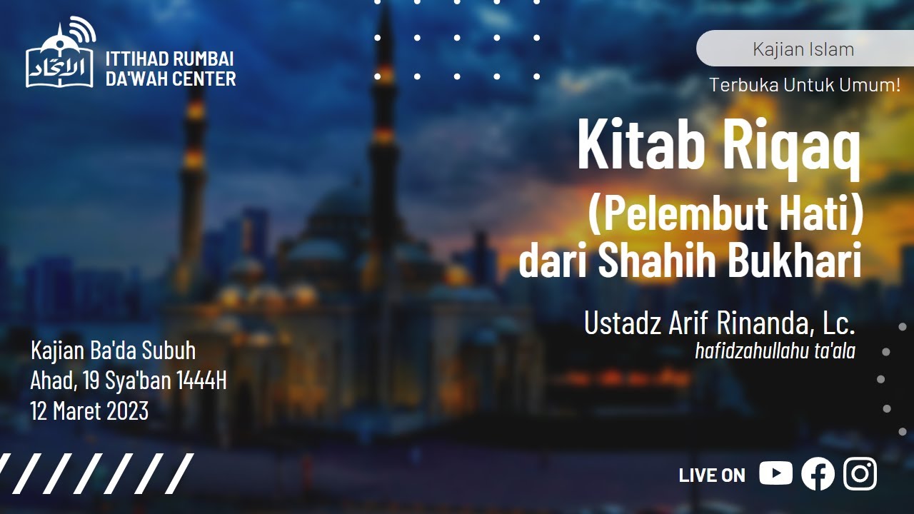IRDC Kajian Islam: Ustadz Arif Rinanda, Lc. "Kitab Riqaq Shahih Bukhari ...