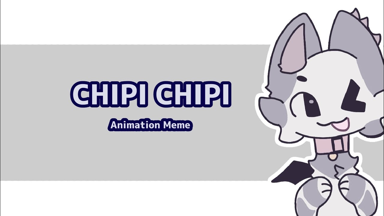CHIPI CHIPI ¦ Animation meme - YouTube