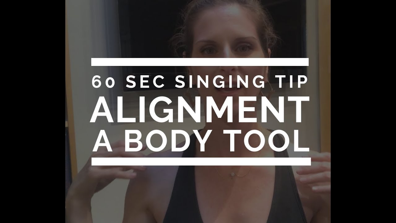 60 Second Singing Tip: Body Alignment Tool for Posture | Arden Kaywin ...