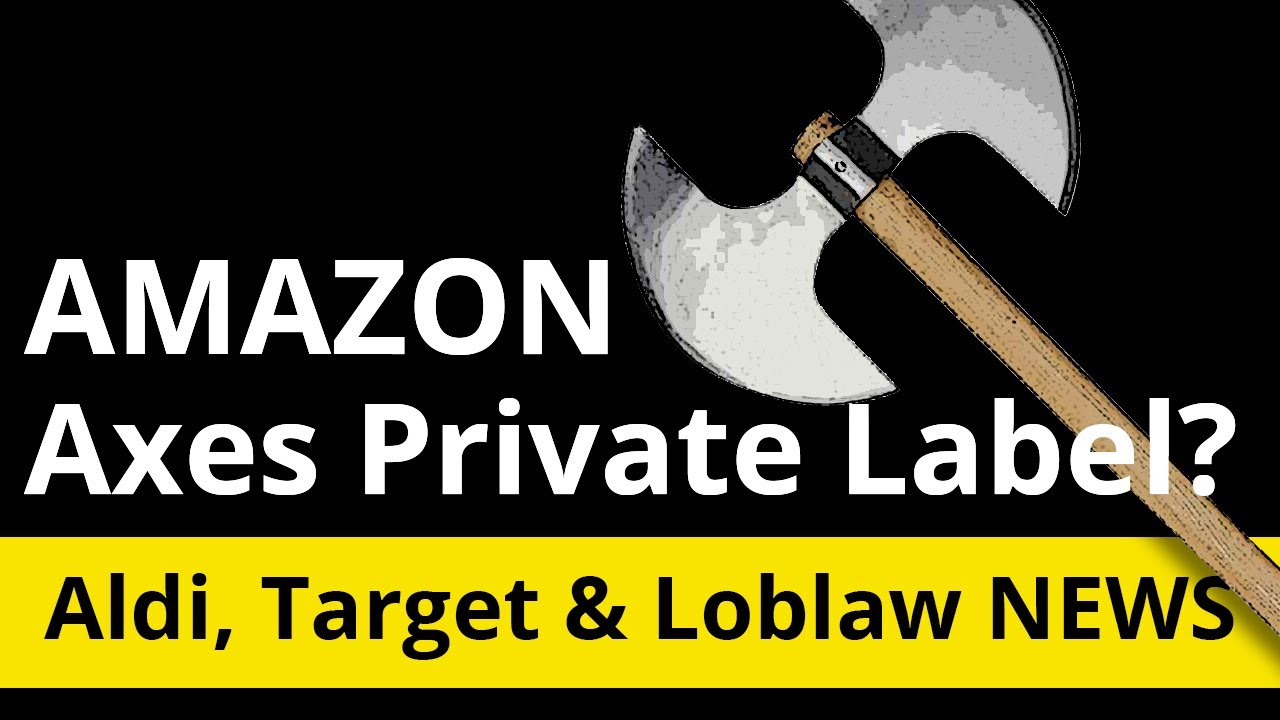 Amazon Axes Private Label? Aldi, Target & Loblaw NEWS - YouTube