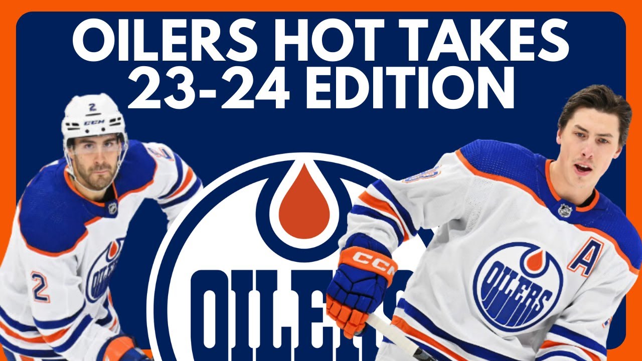 HOT TAKES Edmonton Oilers Edition For 2023-24 Season | Dolynny TV - YouTube