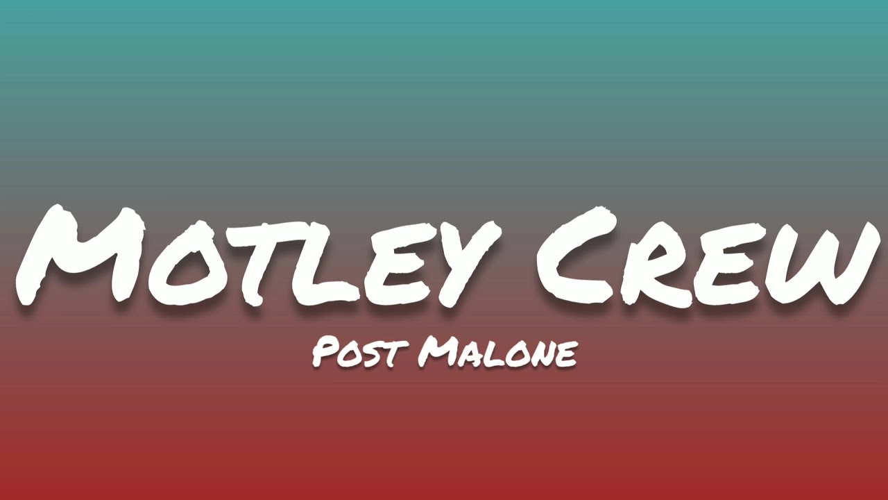 Post Malone- Motley Crew (Lyrics) - YouTube