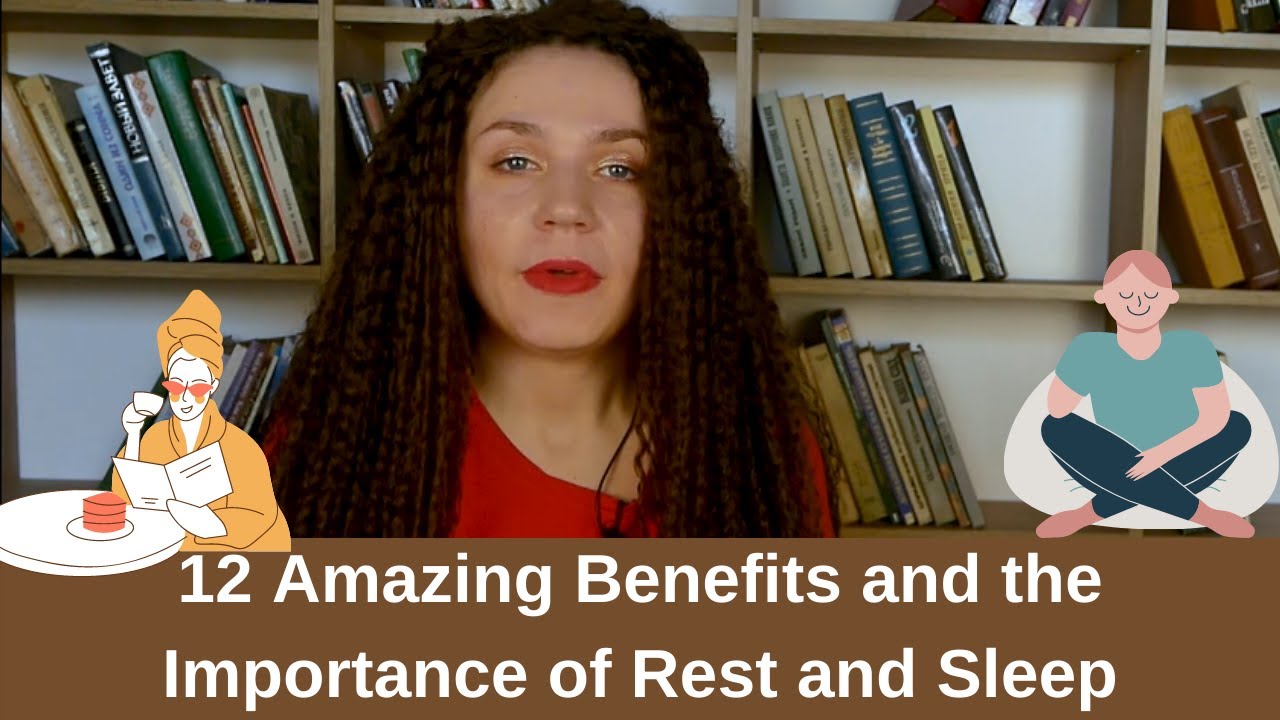 12 Amazing Benefits and the Importance of Rest and Sleep - YouTube