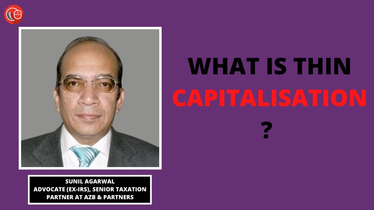 What is thin capitalisation? | Sunil Agarwal - YouTube