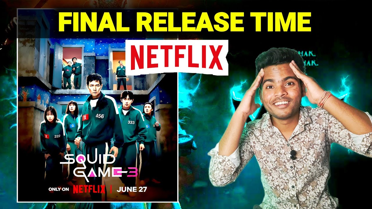 Squid Game Season 3 Final Release Time | Squid Game 3 Release Time ...