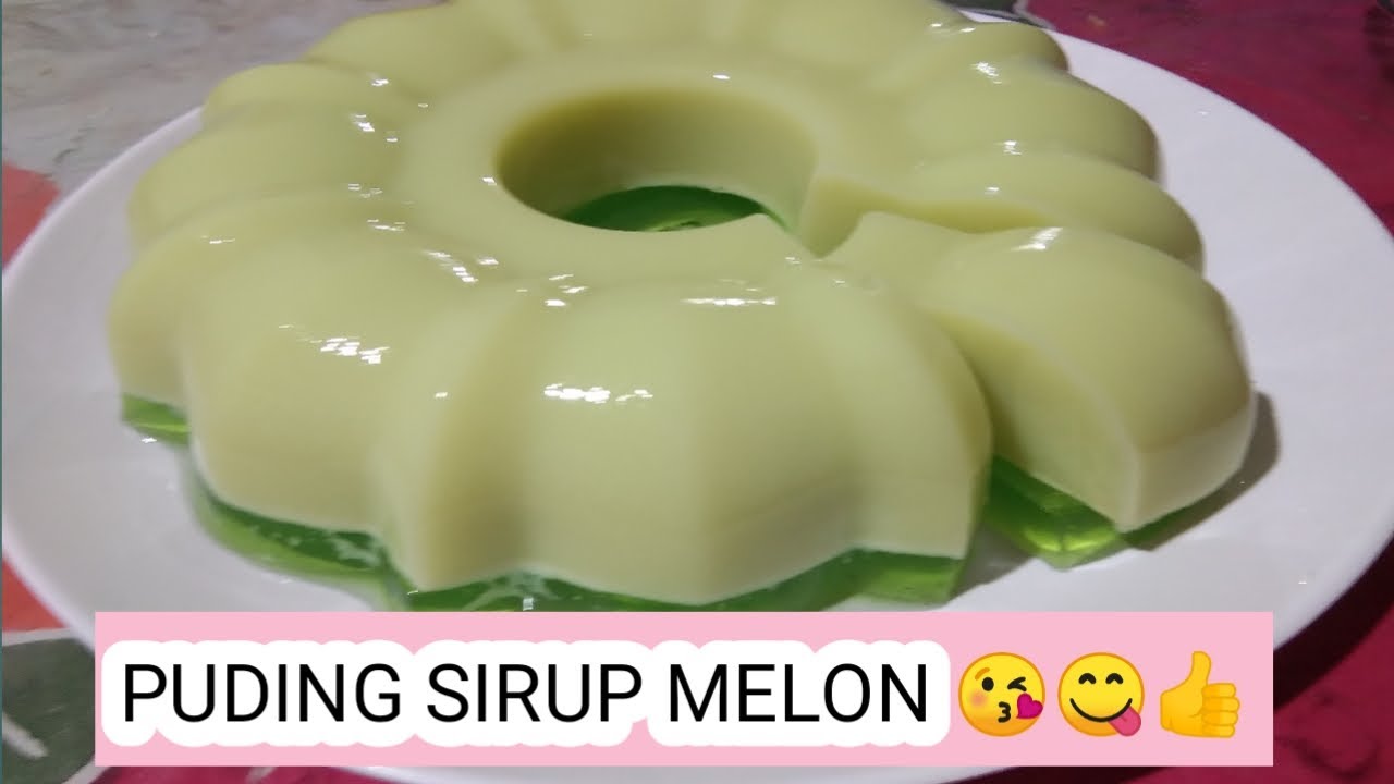 PUDING SIROP MELON - YouTube