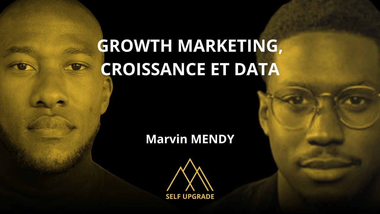 GROWTH MARKETING, CROISSANCE ET DATA - Marvin MENDY & Jérémy FRANCOIS ...