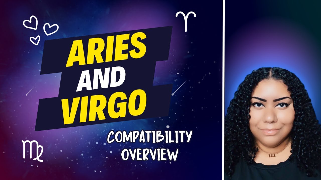 Aries and Virgo Compatibility Overview - YouTube