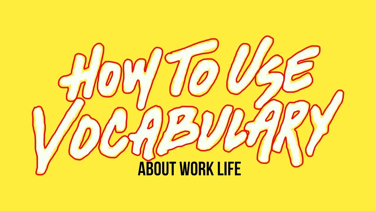 How To Use Vocabulary In Real Life About Work YouTube how-to-use-vocabulary-in-real-life-about-work-youtube