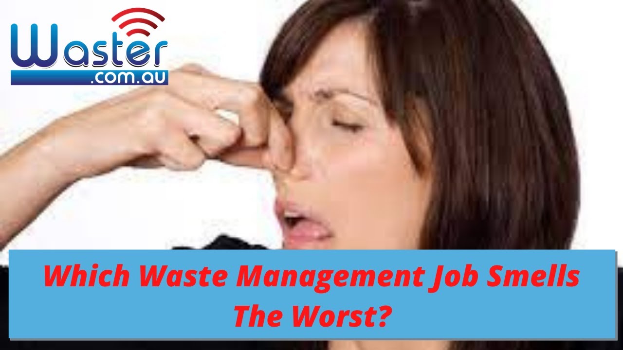 Which Waste Management Job Is The Smelliest? 👃 Stinky Garbage Jobs ...