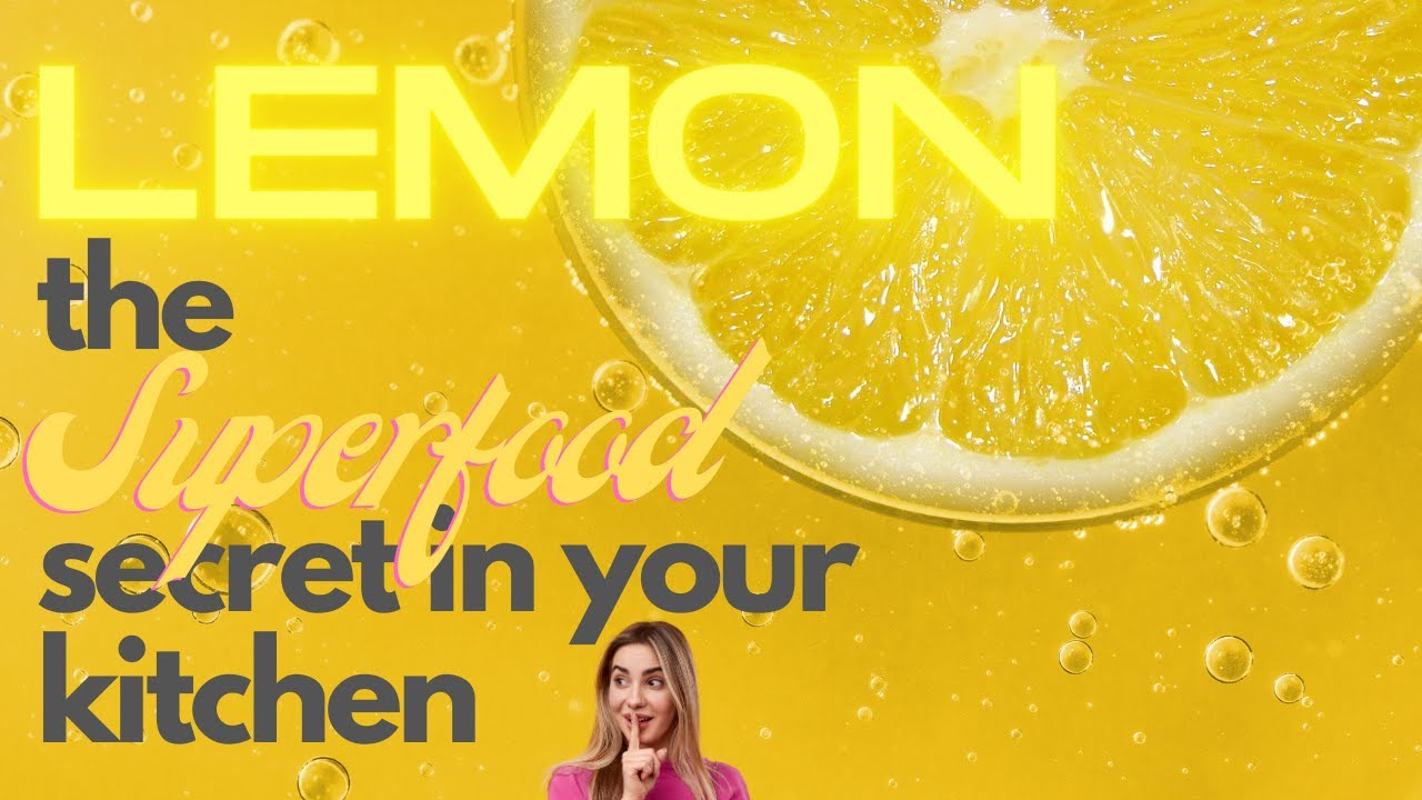 Lemon: The Superfood Secret In Your Kitchen - YouTube