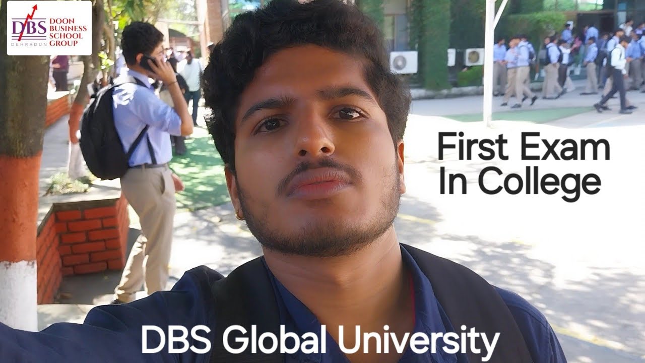 College's First Exam 🎓..Day 1| DBS Global University 🏫 | Doon business ...