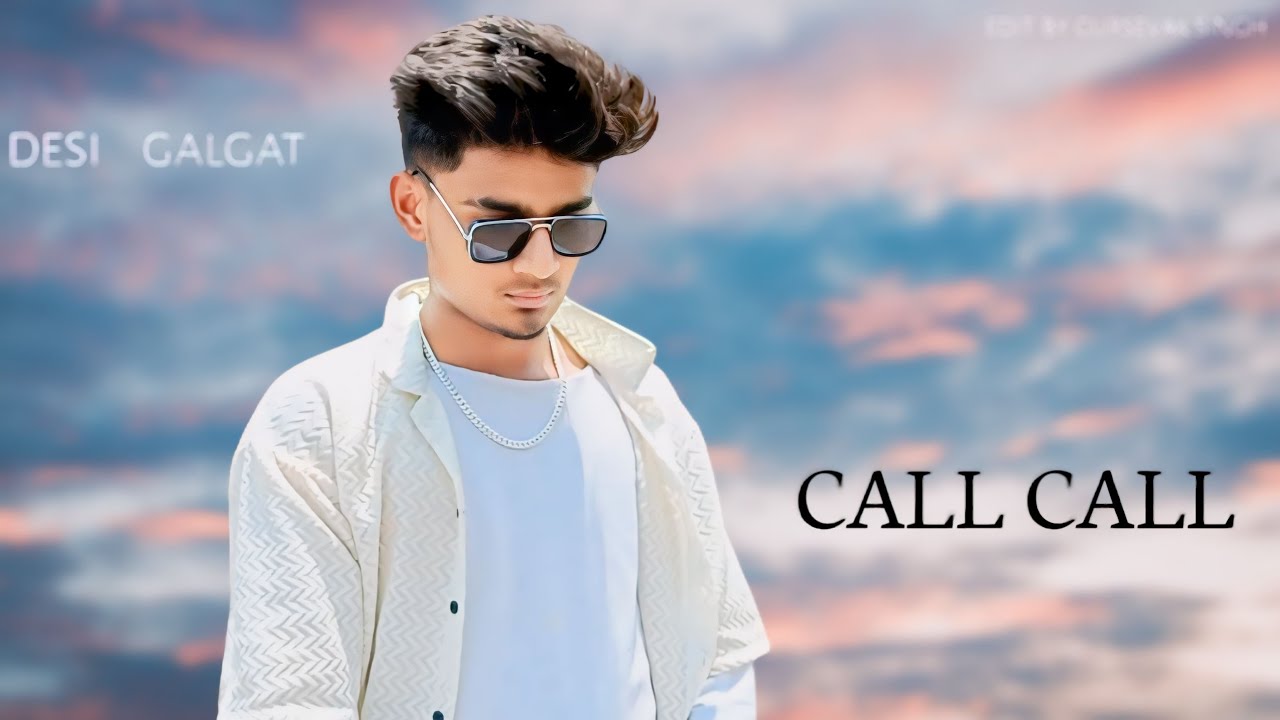 Call Call | कॉल कॉल Song By Desi Galgat (Official Music Song) | Rap ...