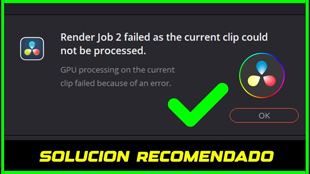 SOLUCION Render Failed As The Current Clip Could Not Be Processed EN ESPAÑOL DAVINCI RESOLVE ...
