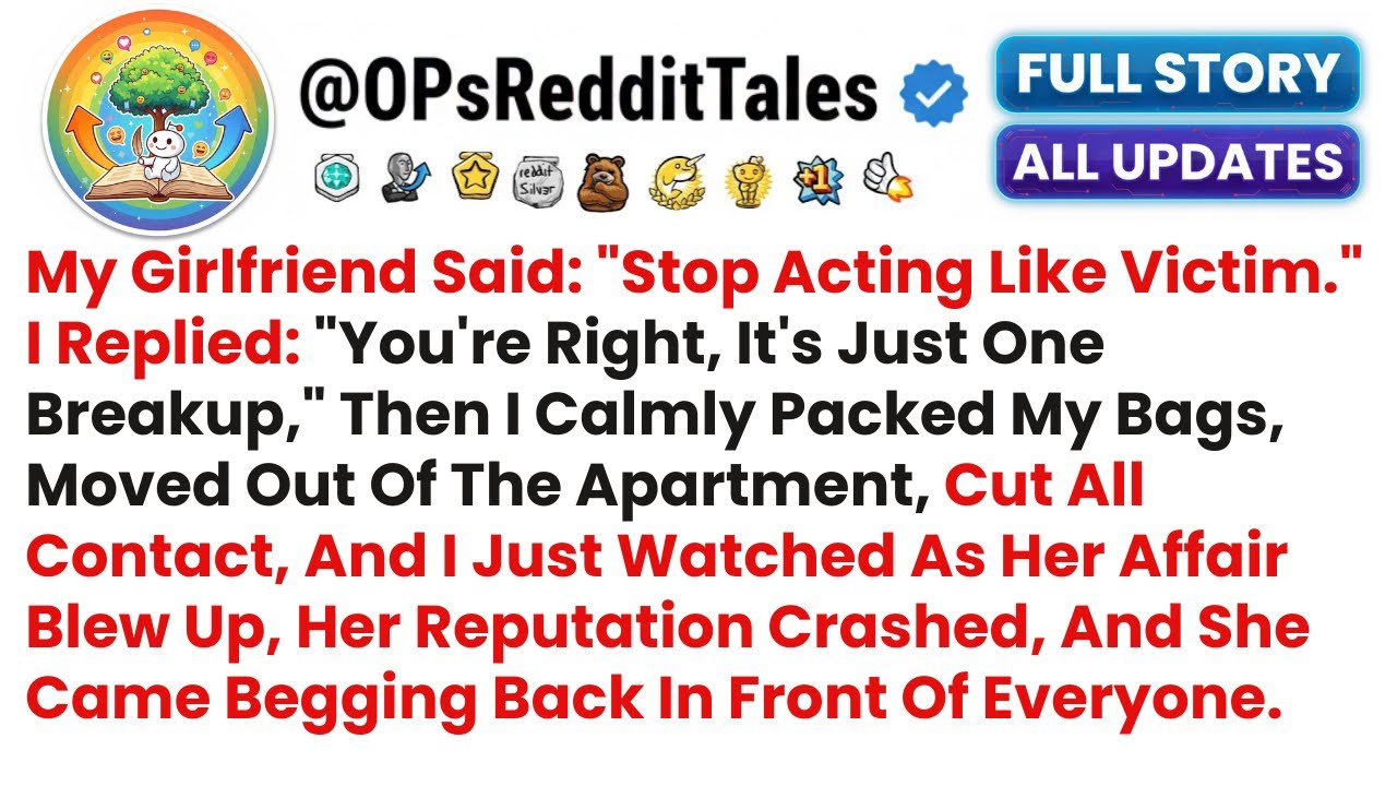 My Girlfriend Said Stop Acting Like Victim. I Replied You're Right, It ...