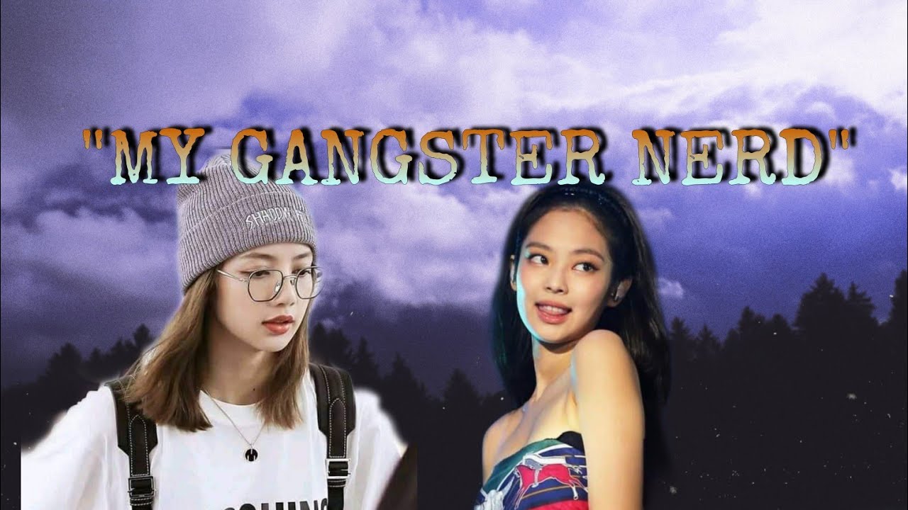 ||My Gangster Nerd|| Jenlisa FF Intro|| - YouTube