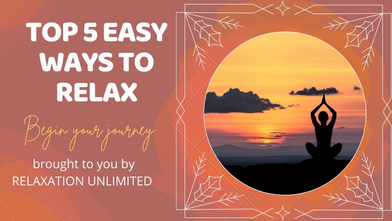 TOP 5 RELAXATION METHODS - Proven, easy and effective ways. Brought to ...