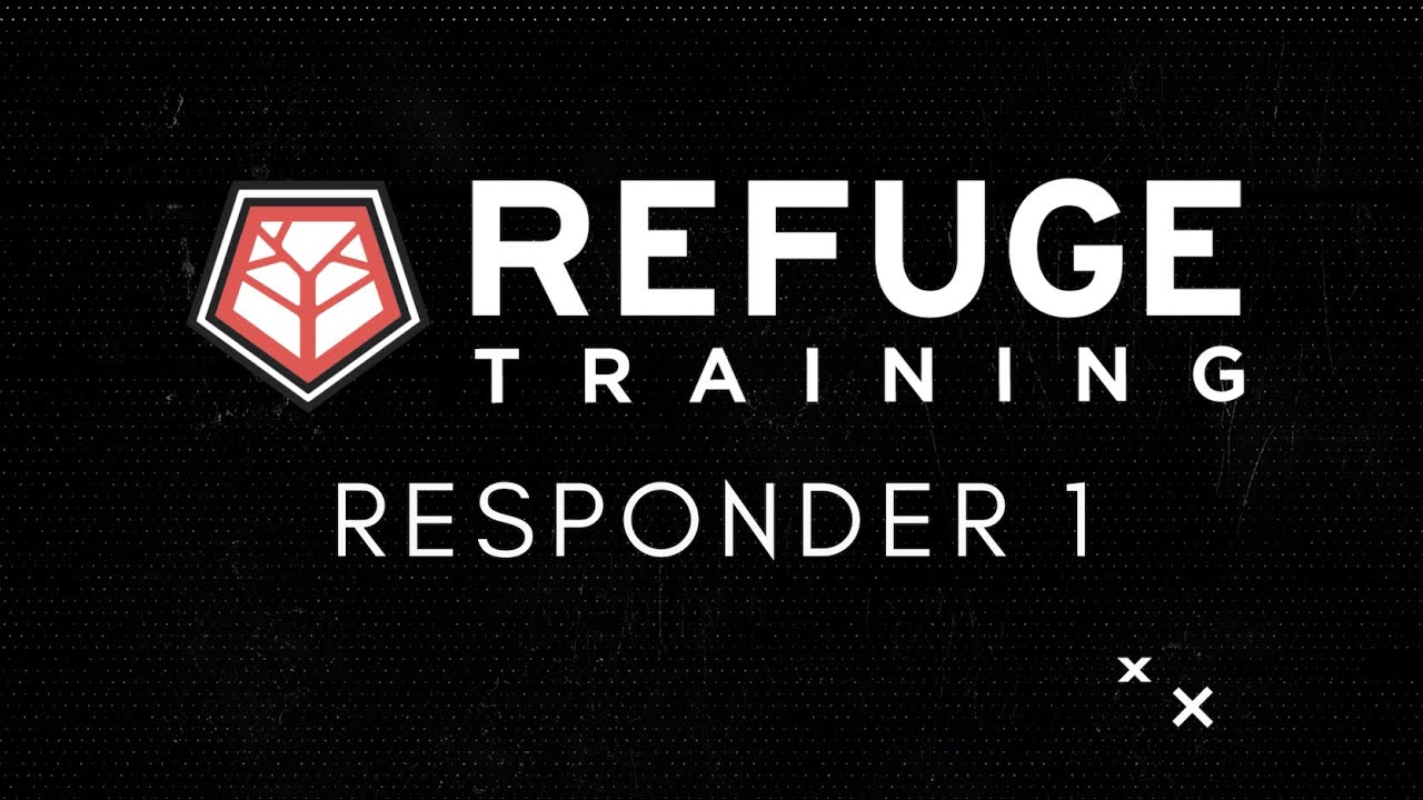 REFUGE TRAINING | RESPONDER 1 - YouTube