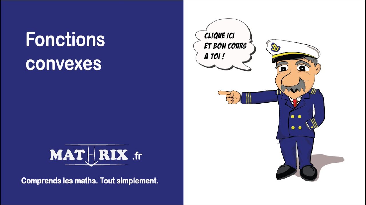 Fonction Convexe et Concave Cours [1/3] - Mathrix - YouTube