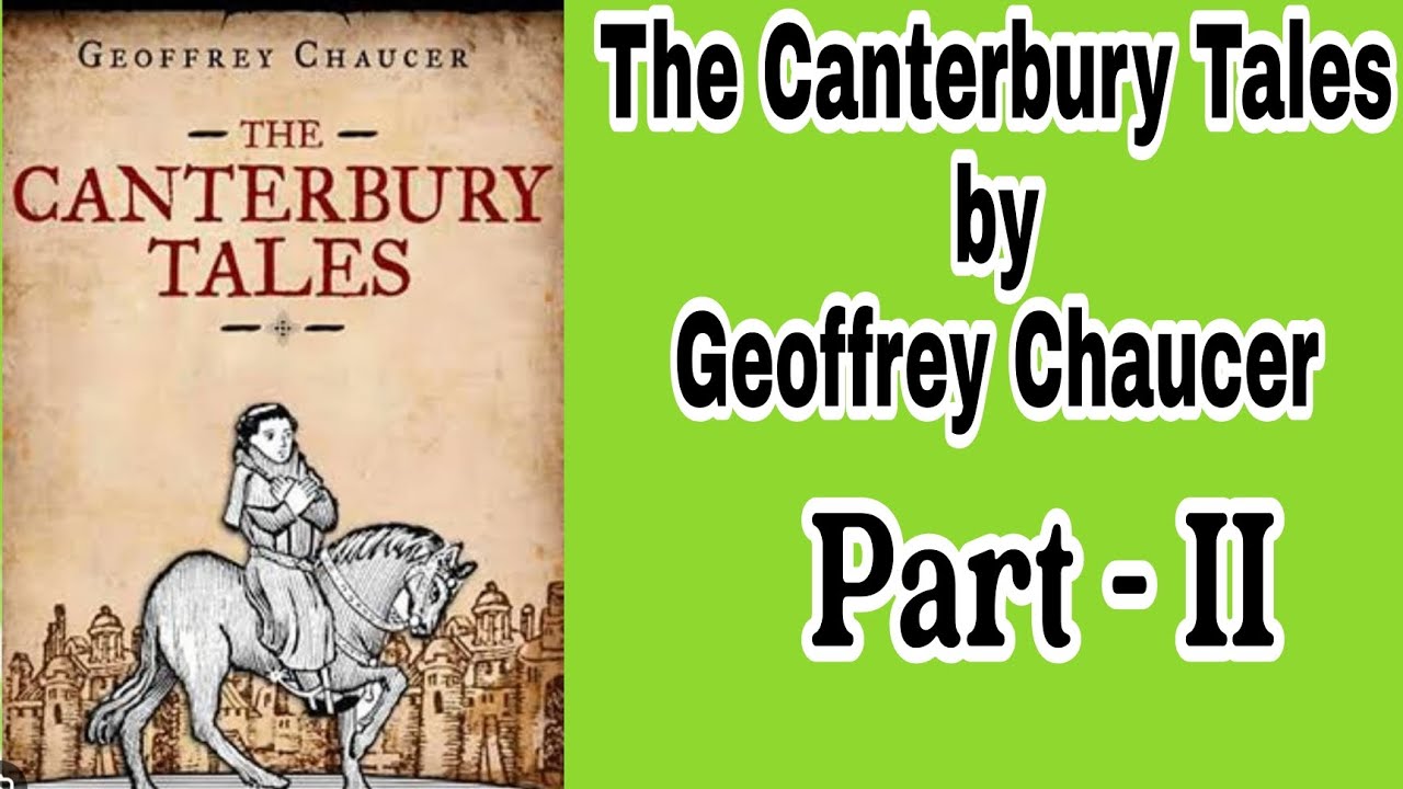 The Canterbury Tales by Geoffrey Chaucer, Part II - YouTube