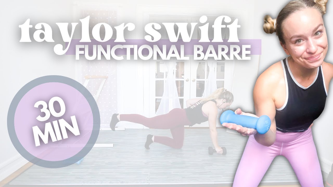 30 MINUTE FUNCTIONAL BARRE WORKOUT | taylor swift at home workout - YouTube