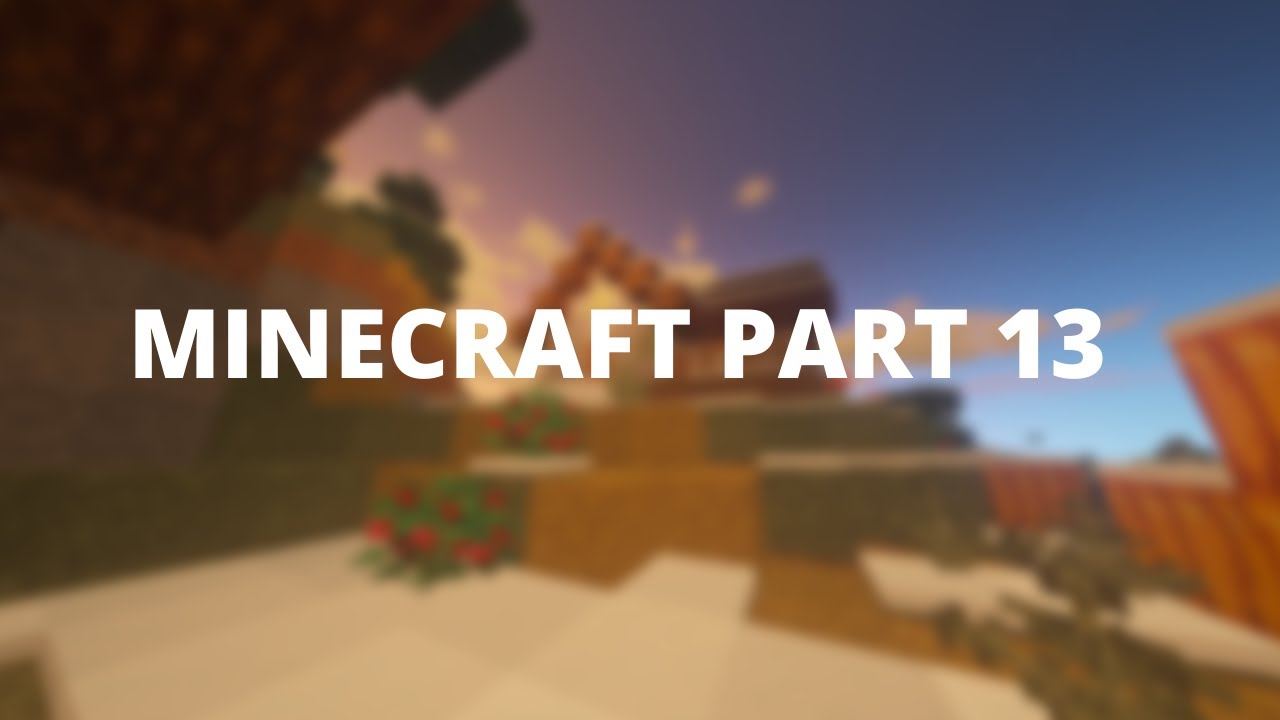 Minecraft Part 13 - YouTube