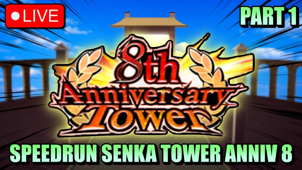 SPEEDRUN SENKA TOWER 8TH ANNIVERSARY *PART 1 | Bleach: Brave Souls ...