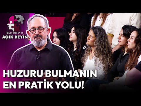 Huzuru Bulmanın En Etkili Formülü! | Sinan Canan ile Açık Beyin