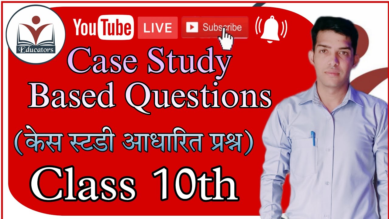11.LIVE : Case study based Questions ( Part 02 ) Class 10th || NCERT MATHS, Session 2023 -24 ...