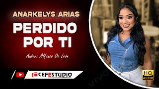 PERDIDO POR TI / ANARKELYS ARIAS & SEBASTIAN BATISTA EN VIVO Chords ...