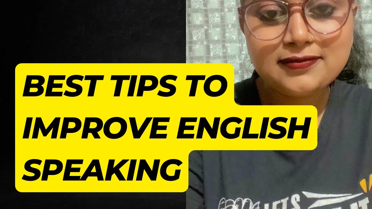 Best Tips To Improve English Speaking Improve English By Using