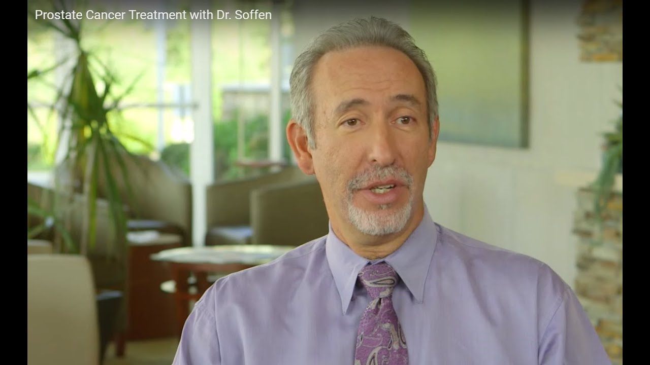 Prostate Cancer Treatment with Dr. Soffen - YouTube