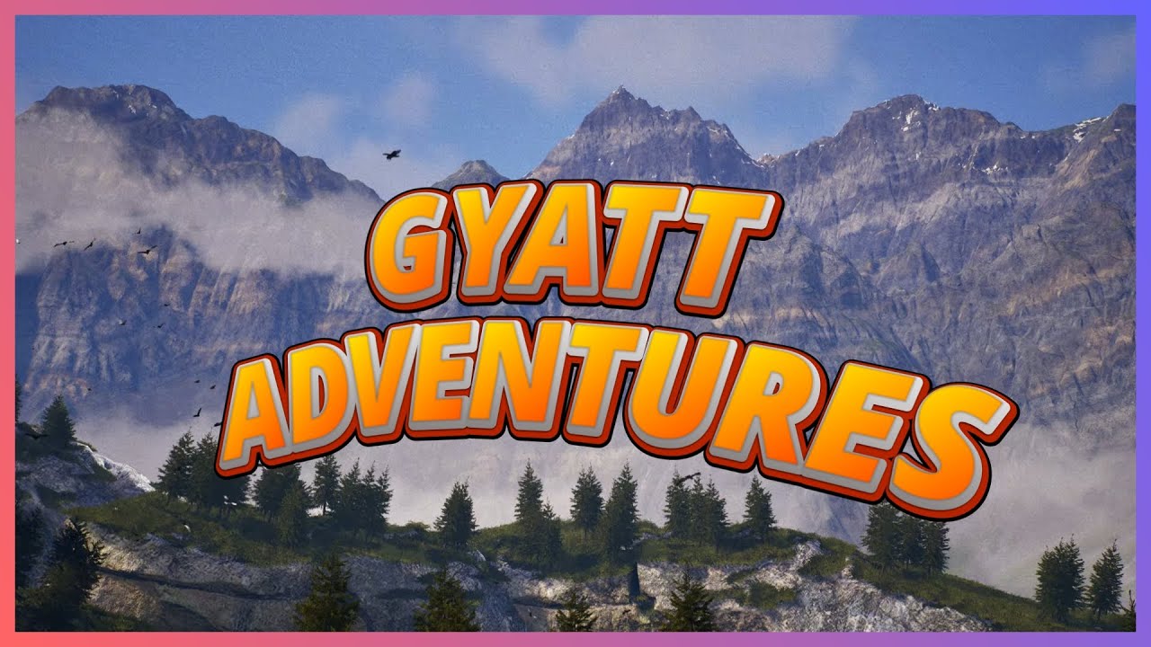 GYATT Adventures (Chill Backseat Gaming) - YouTube