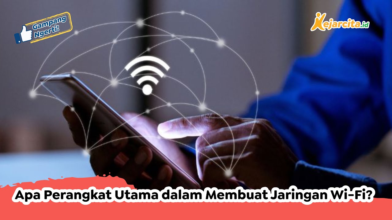Apa Perangkat Utama dalam Membuat Jaringan Wi-Fi? | Contoh Soal Koneksi ...