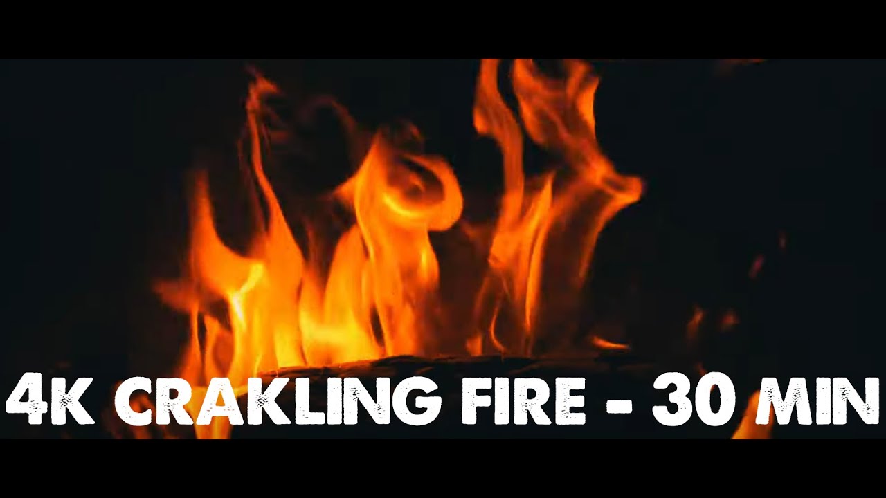 Relaxing 4K video & sound of Fire Place Crackling (ver1) - 30 min ...