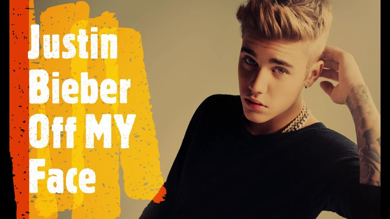 off my face Justin Bieber - YouTube