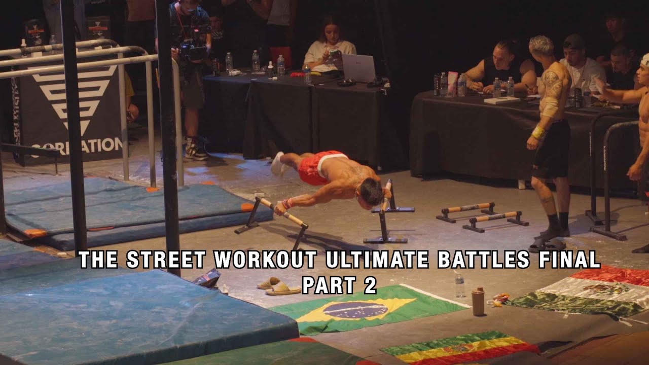 THE STREET WORKOUT ULTIMATE BATTLES - FINALS - PART 2 - YouTube