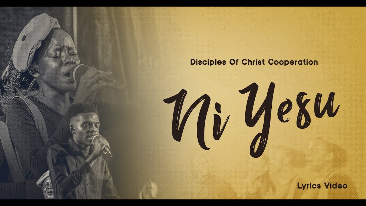 Disciples of Christ Cooperation (DoCC) - Ni Yesu (Lyrics Video) - YouTube