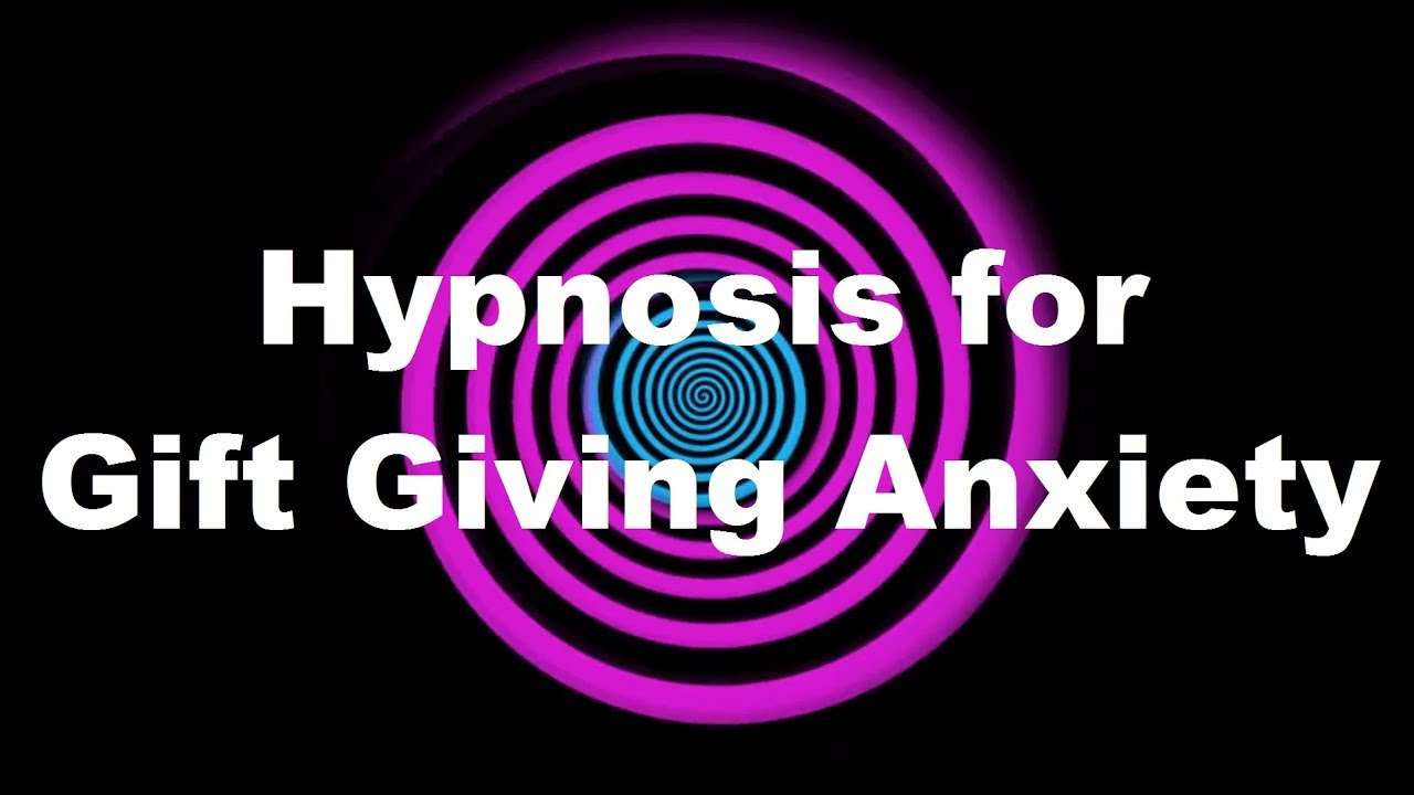 Hypnosis for Gift Giving Anxiety - YouTube