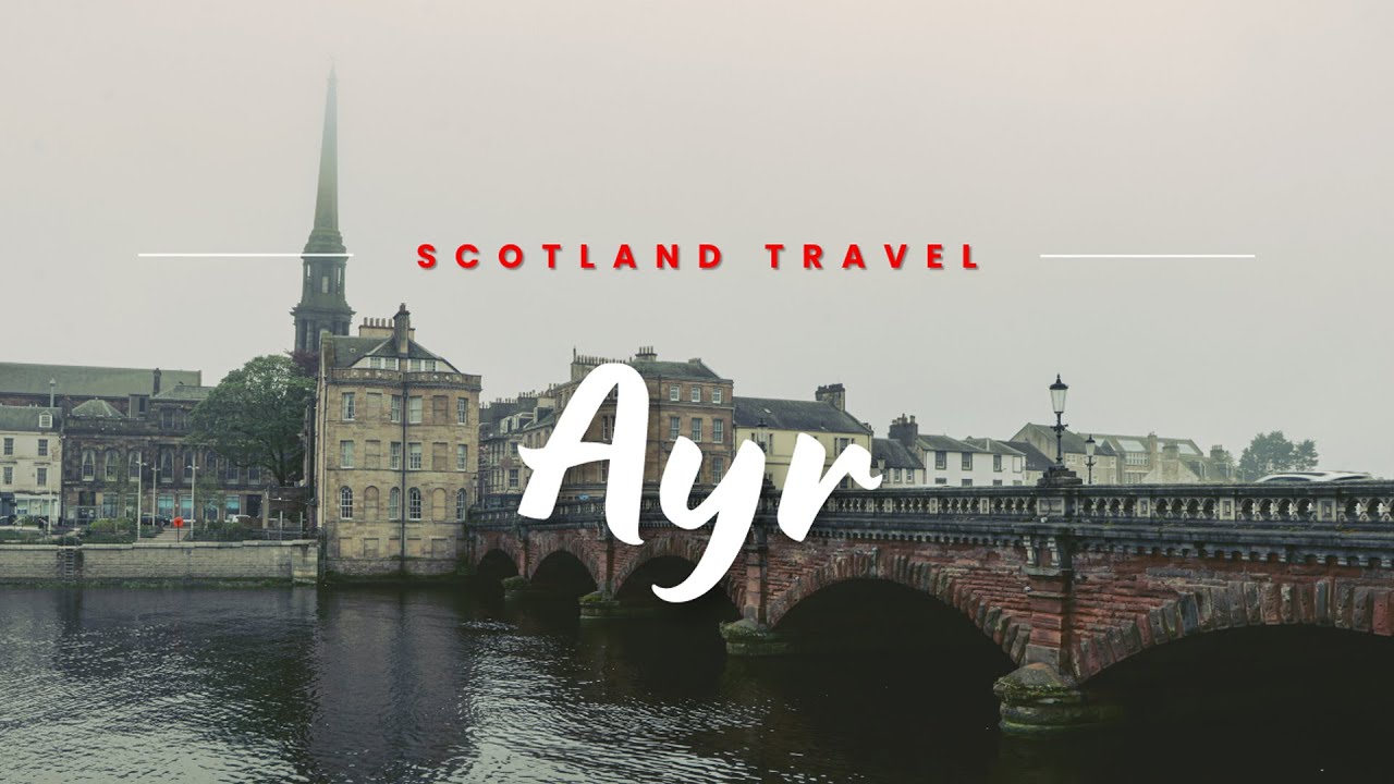 AYR - town in Scotland: Walk, travel, enjoy - YouTube