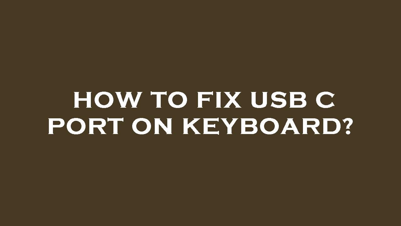 How to fix usb c port on keyboard? - YouTube